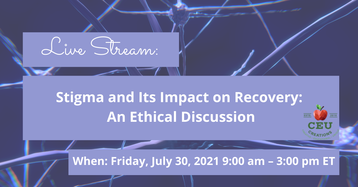 Stigma and Its Impact on Recovery: An Ethical Discussion