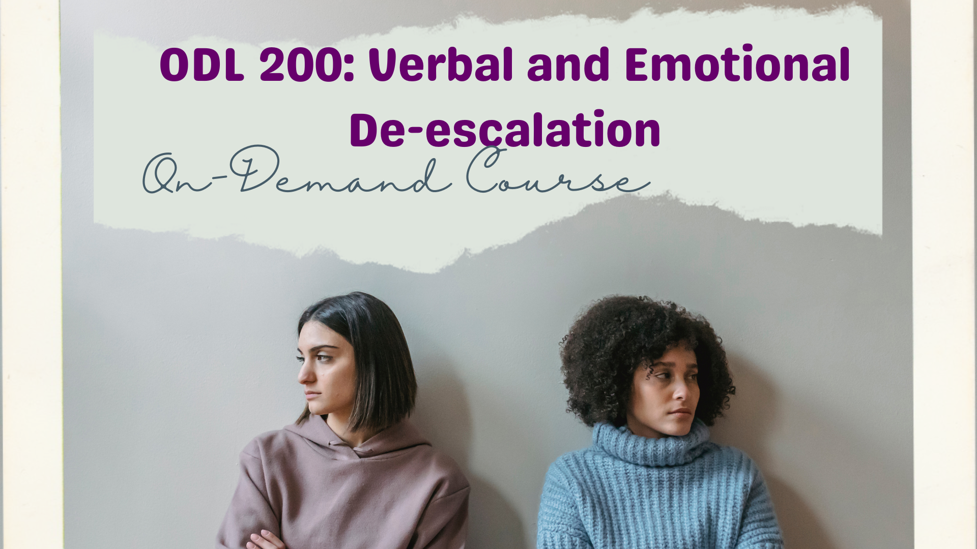 ODL 200: Verbal and Emotional De-escalation - CEU Creations