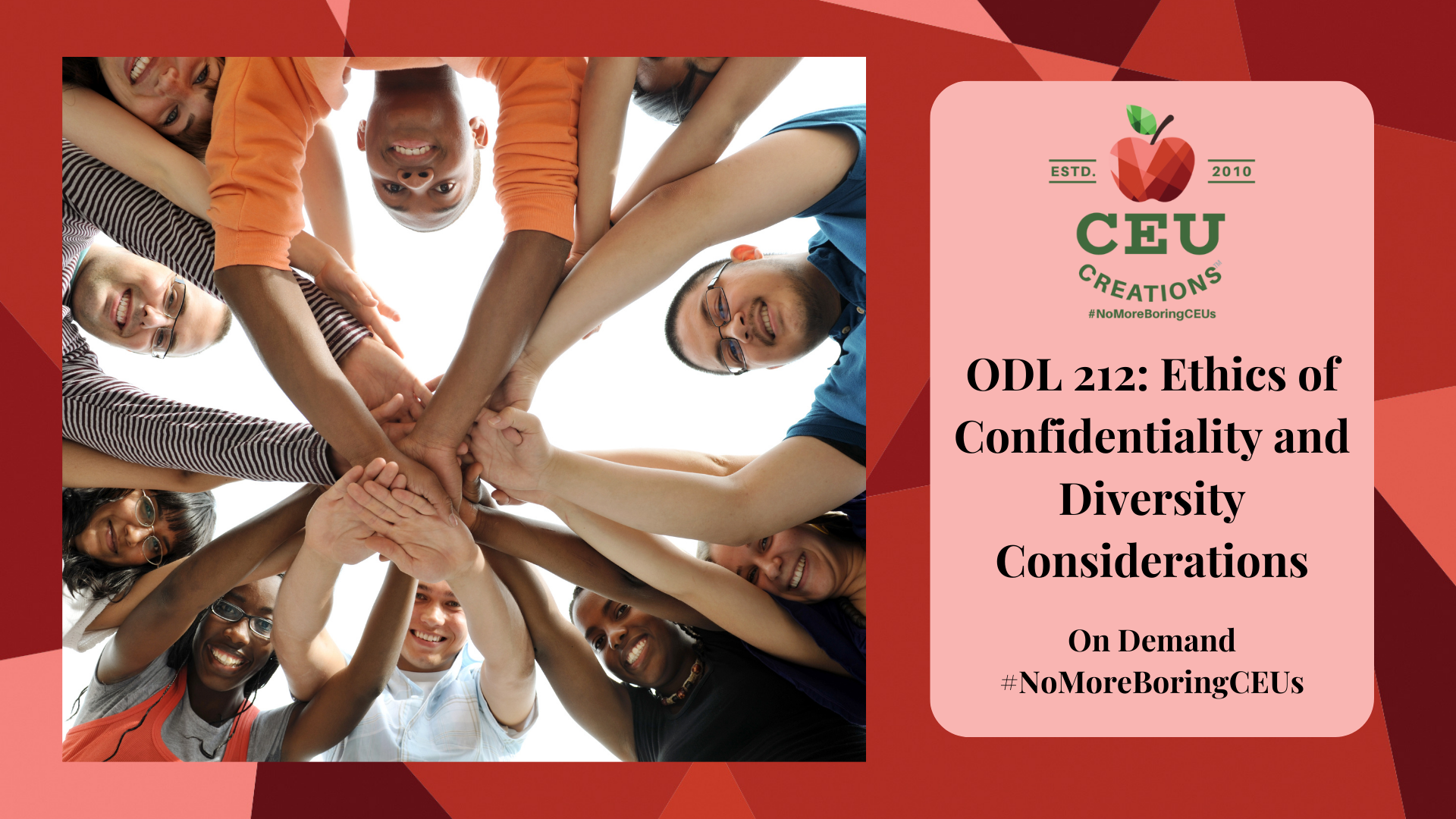 ODL 212: Ethics of Confidentiality and Diversity Considerations - CEU ...