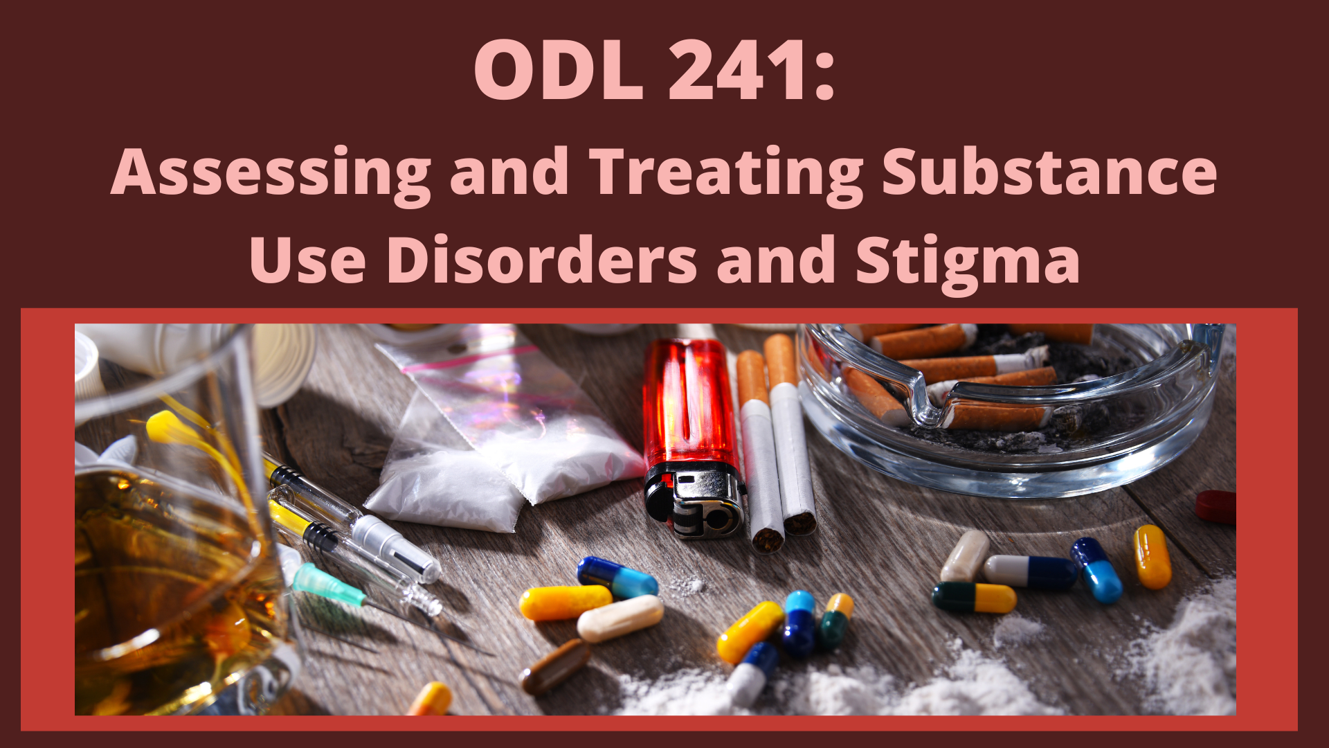 ODL 241: Assessing and Treating Substance Use Disorders and Stigma - CEU Creations