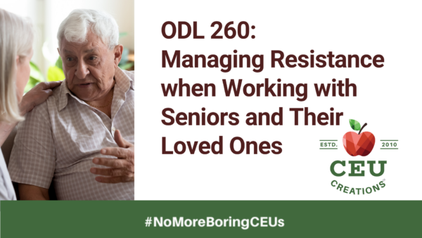 CA-ODL 260: Managing Resistance when Working with Seniors and Their ...
