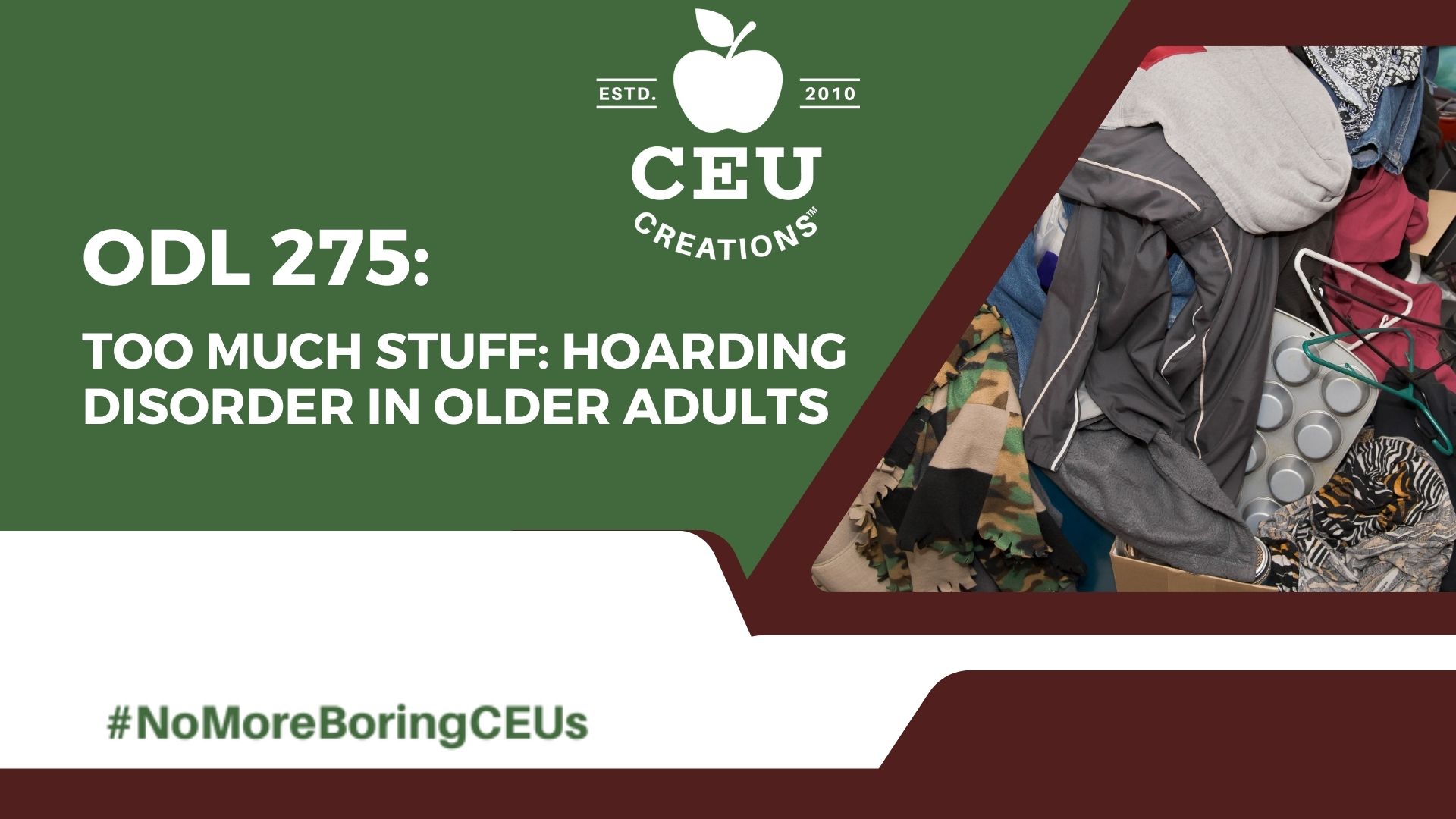 ODL 275: Too Much Stuff: Hoarding Disorder in Older Adults - CEU Creations