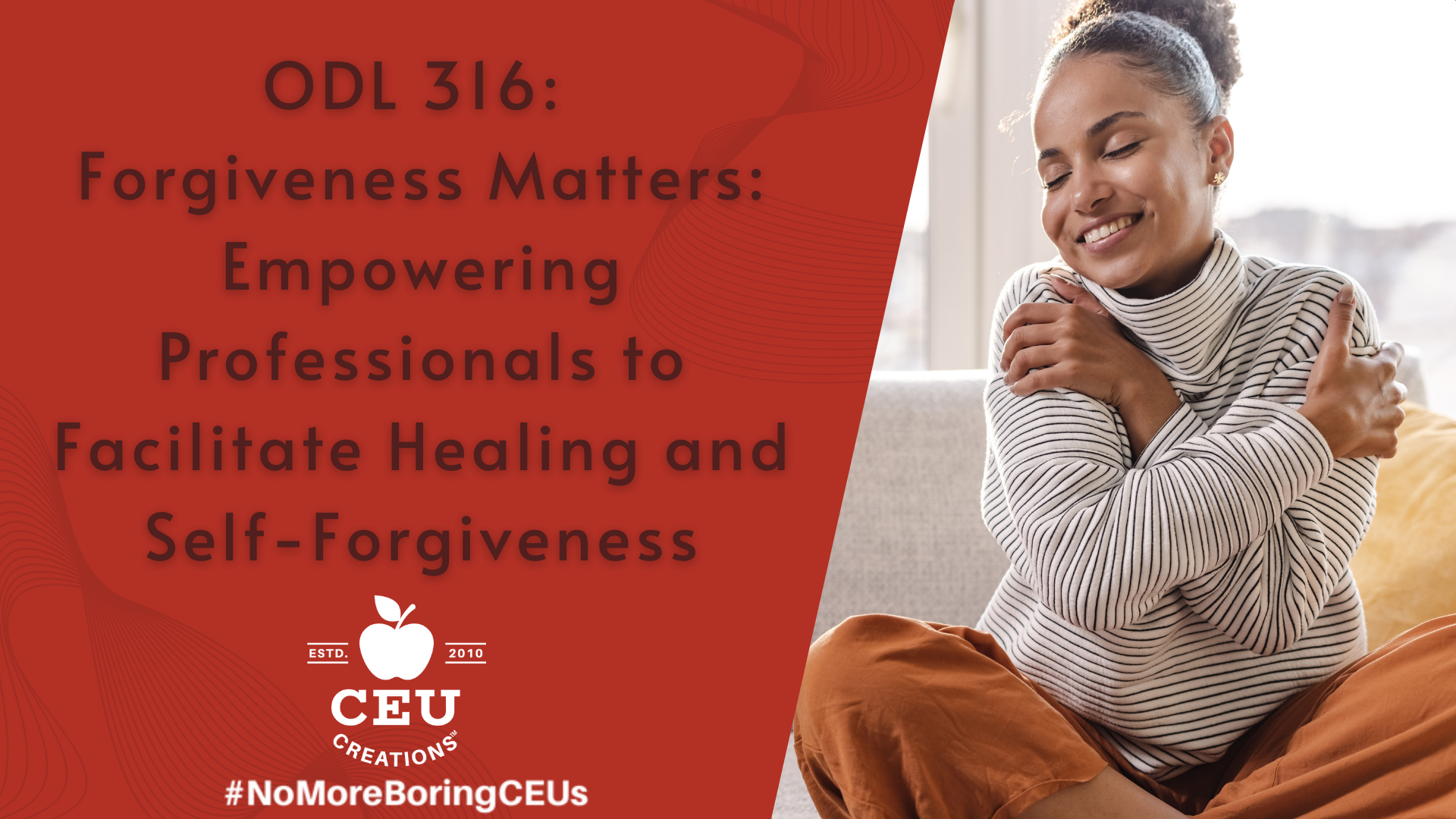 ODL 316: Forgiveness Matters: Empowering Professionals to Facilitate Healing and Self ...